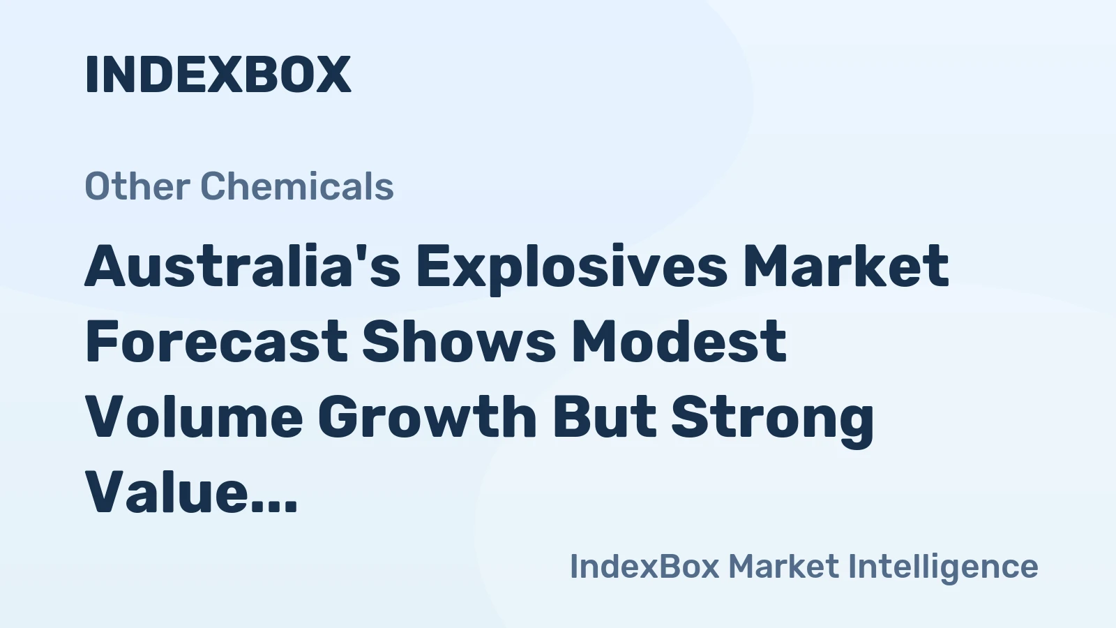 Australia's Explosives Market Forecast Shows Modest Volume Growth But Strong Value Gains Through 2035