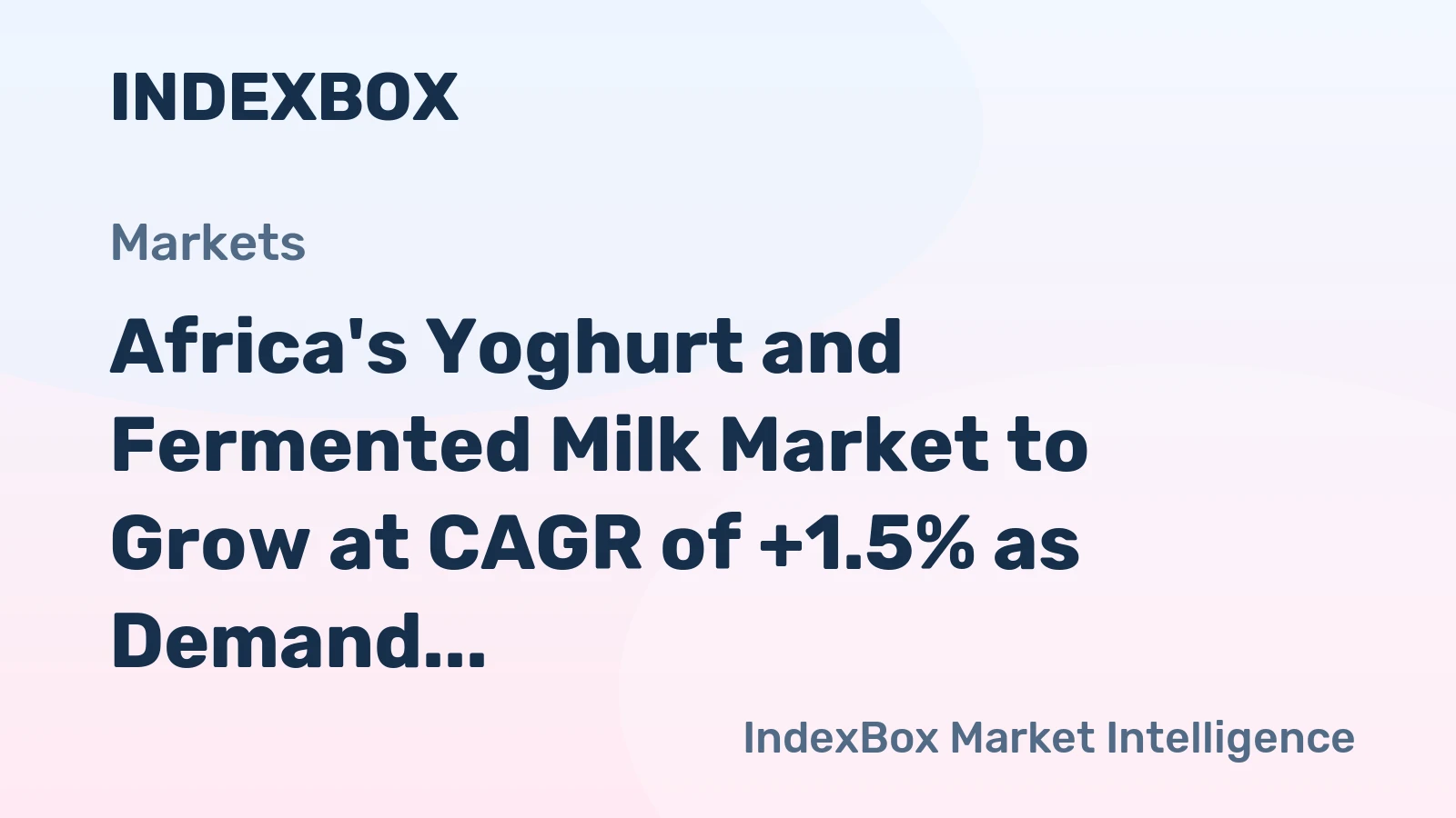 Africa's Yoghurt and Fermented Milk Market to Grow at CAGR of +1.5% as Demand Rises