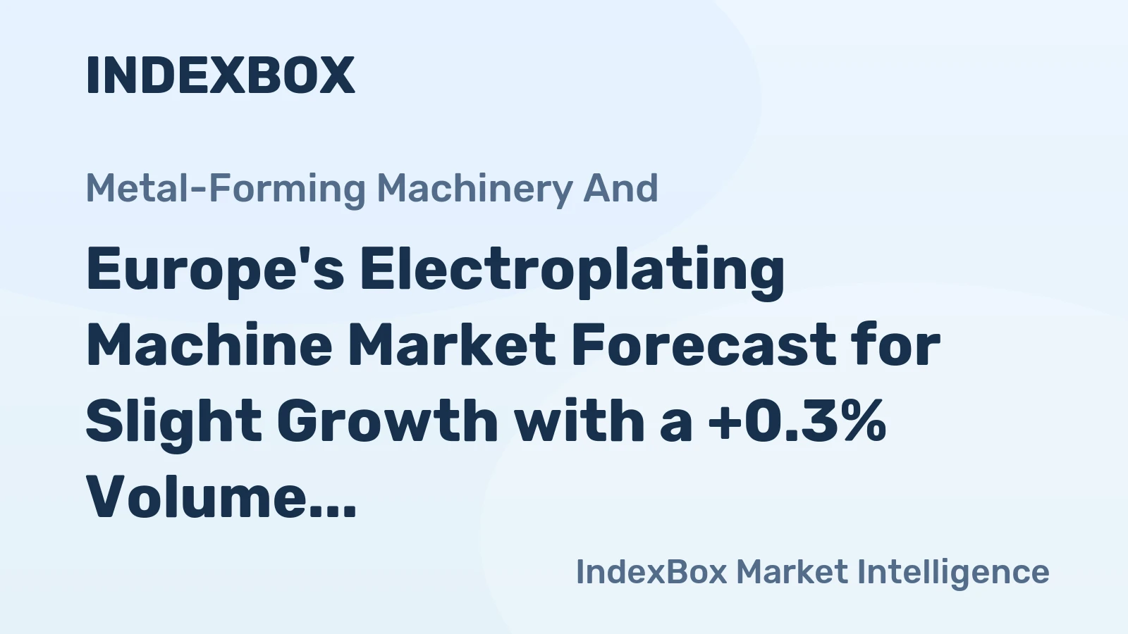 Europe's Electroplating Machine Market Forecast for Slight Growth with a +0.3% Volume CAGR