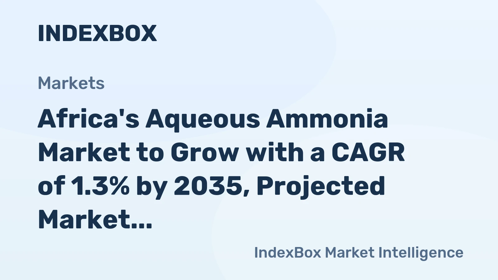 Africa's Aqueous Ammonia Market to Grow with a CAGR of 1.3% by 2035, Projected Market Value at $519M