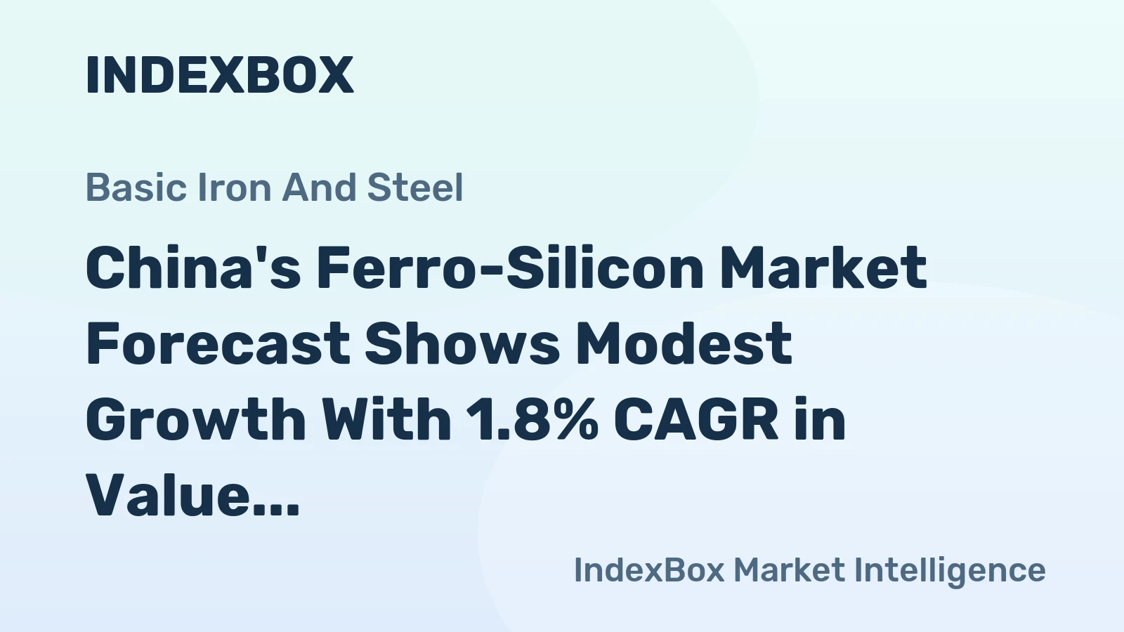 China's Ferro-Silicon Market Forecast Shows Modest Growth With 1.8% CAGR in Value Through 2035