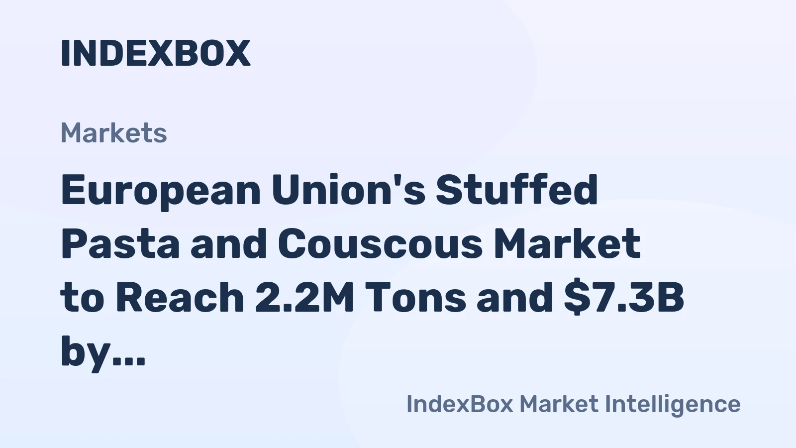 European Union's Stuffed Pasta and Couscous Market to Reach 2.2M Tons and $7.3B by 2035