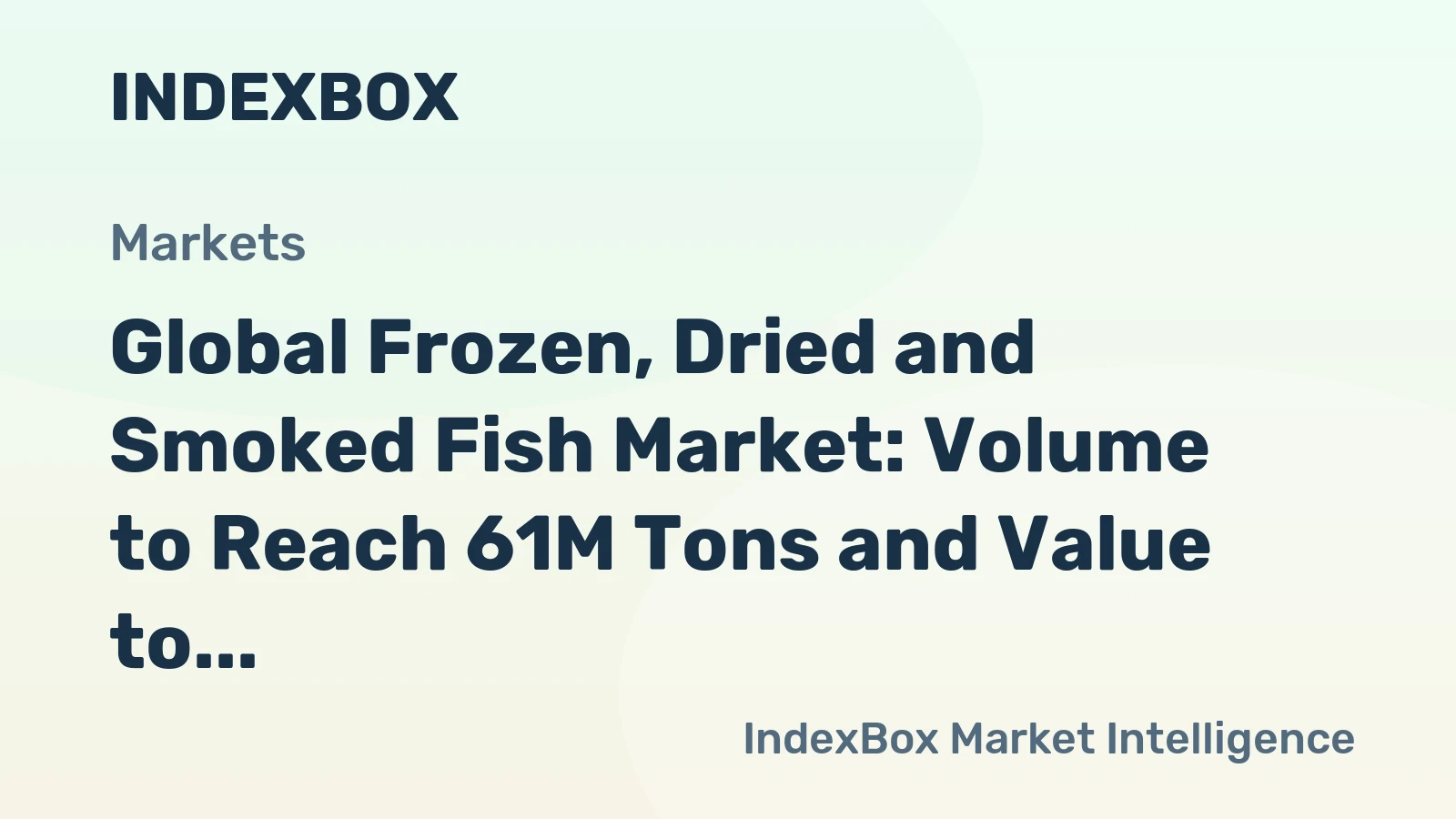 Global Frozen, Dried and Smoked Fish Market: Volume to Reach 61M Tons and Value to Hit $264.6B by 2035