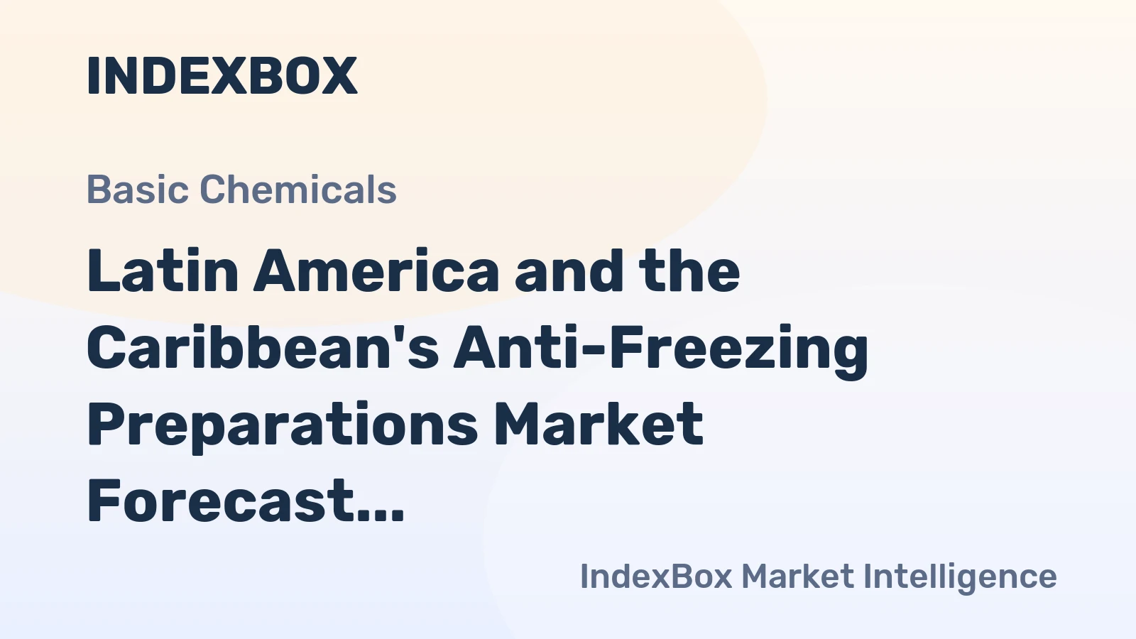 Latin America and the Caribbean's Anti-Freezing Preparations Market Forecast Shows Modest Growth with +0.8% CAGR