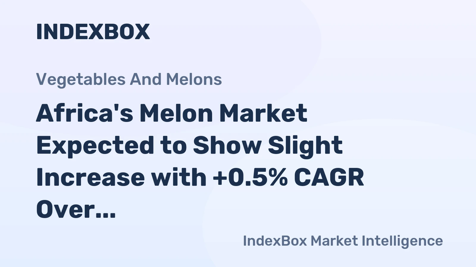 Africa's Melon Market Expected to Show Slight Increase with +0.5% CAGR Over Next Decade