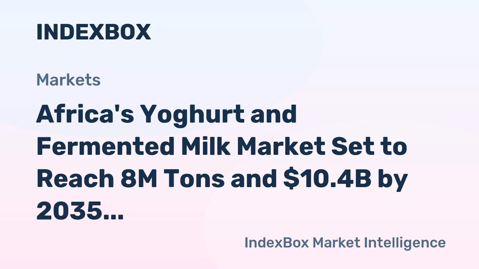 Africa's Yoghurt and Fermented Milk Market Set to Reach 8M Tons and $10.4B by 2035