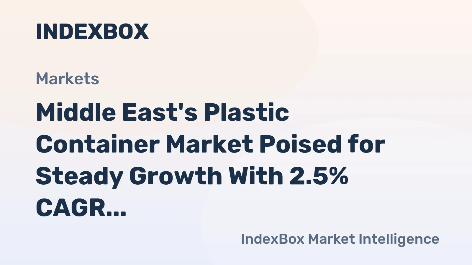 Middle East's Plastic Container Market Poised for Steady Growth With 2.5% CAGR in Value