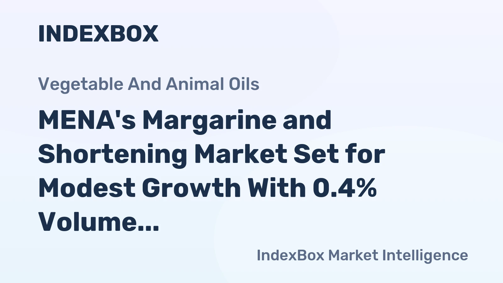 MENA's Margarine and Shortening Market Set for Modest Growth With 0.4% Volume CAGR Through 2035