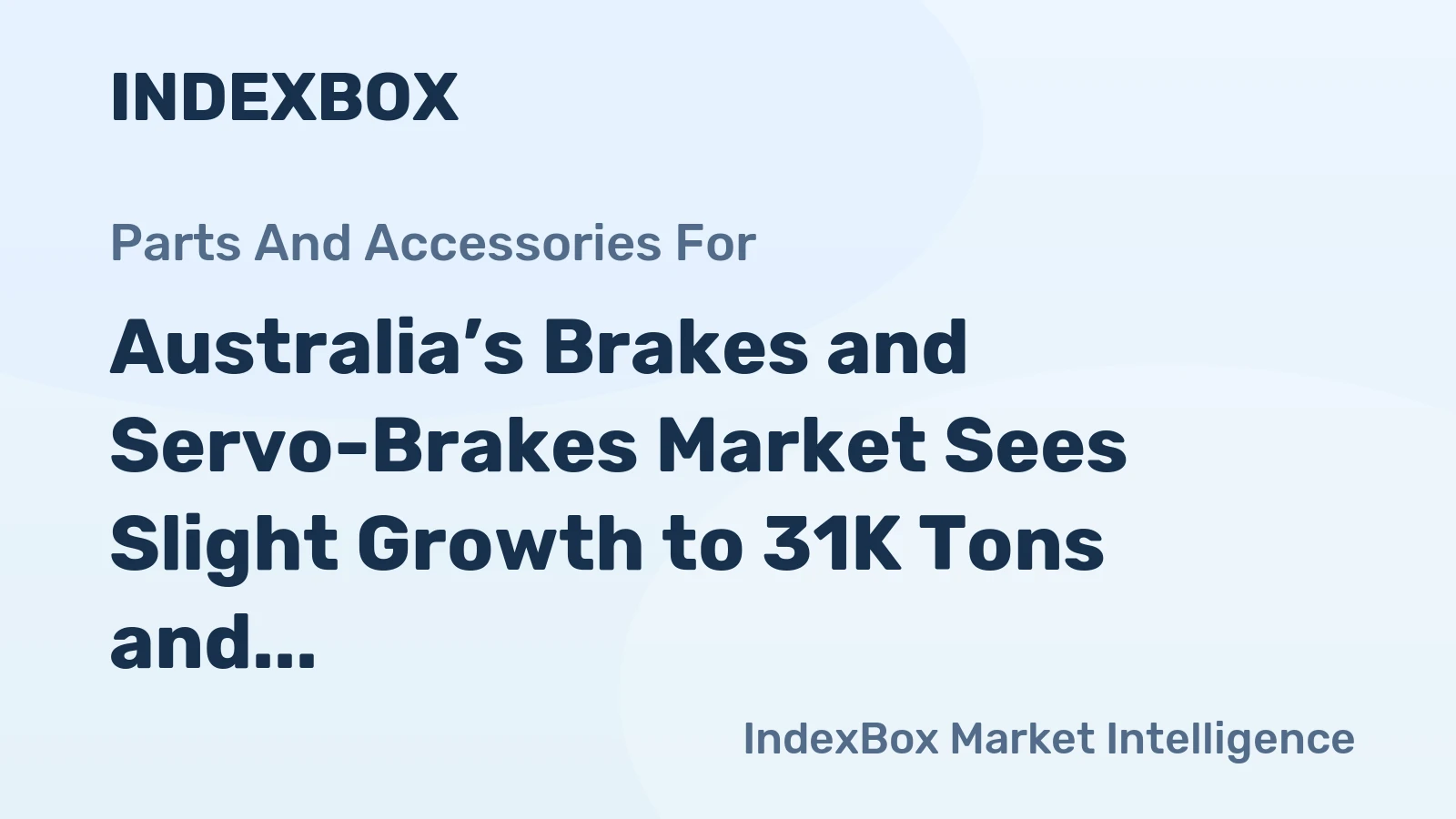 Australia’s Brakes and Servo-Brakes Market Sees Slight Growth to 31K Tons and $299M