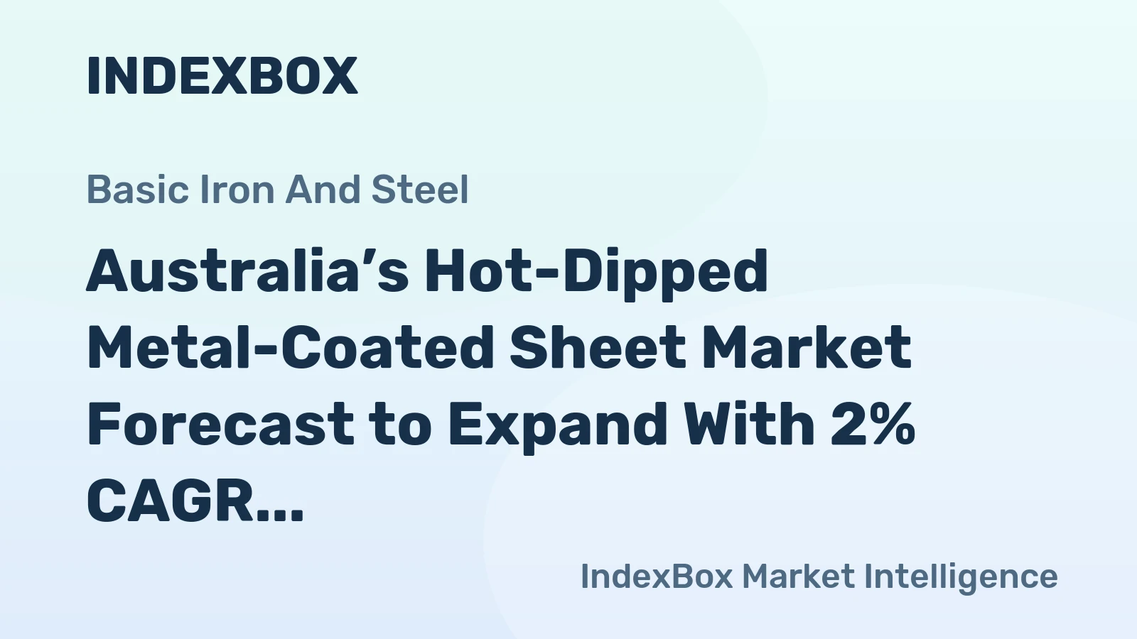 Australia’s Hot-Dipped Metal-Coated Sheet Market Forecast to Expand With 2% CAGR