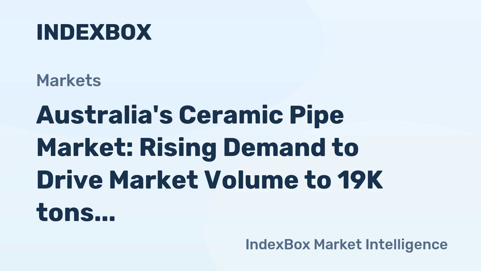Australia's Ceramic Pipe Market: Rising Demand to Drive Market Volume to 19K tons and Market Value to $166M by 2035