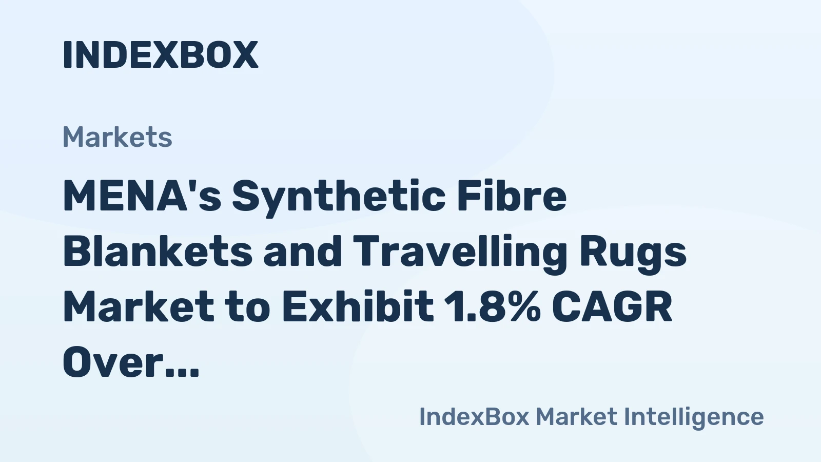 MENA's Synthetic Fibre Blankets and Travelling Rugs Market to Exhibit 1.8% CAGR Over Next Decade