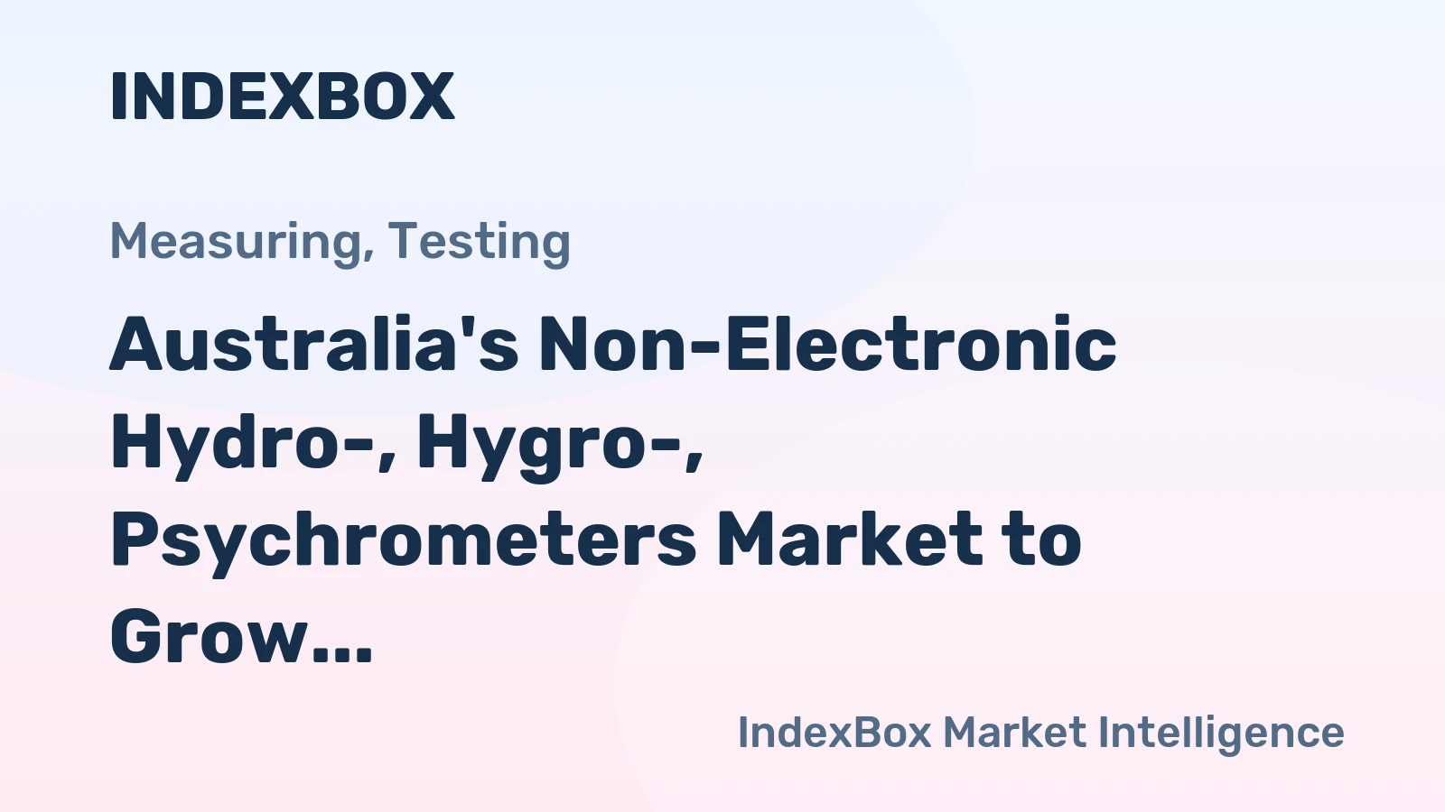 Australia's Non-Electronic Hydro-, Hygro-, Psychrometers Market to Grow at +0.5% CAGR Over Next Decade