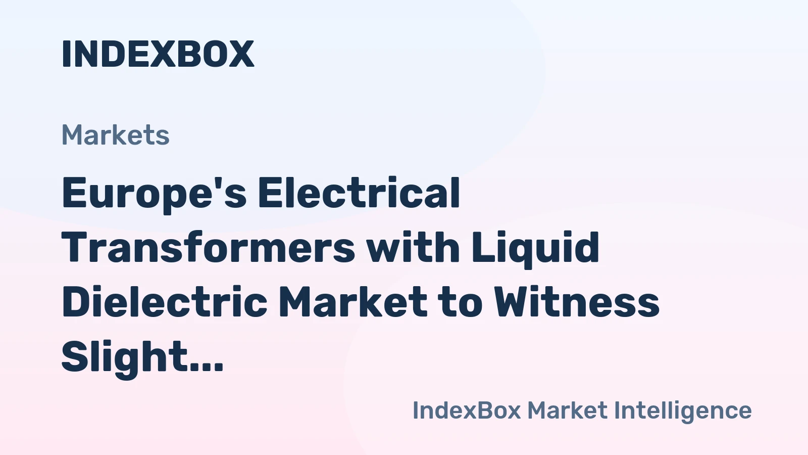 Europe's Electrical Transformers with Liquid Dielectric Market to Witness Slight Growth with +0.6% CAGR from 2024 to 2035