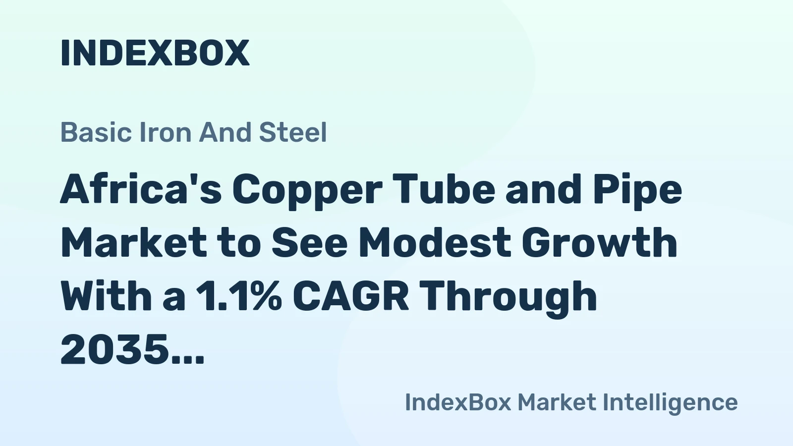Africa's Copper Tube and Pipe Market to See Modest Growth With a 1.1% CAGR Through 2035
