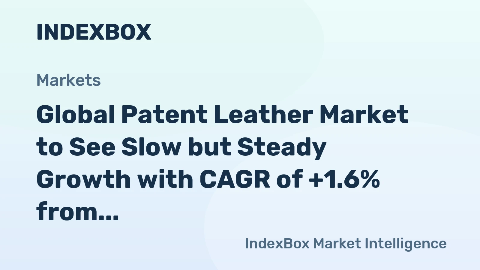 Global Patent Leather Market to See Slow but Steady Growth with CAGR of +1.6% from 2023-2030