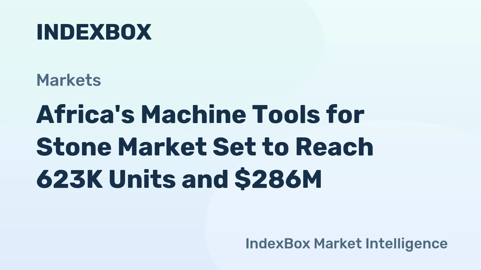 Africa's Machine Tools for Stone Market Set to Reach 623K Units and $286M