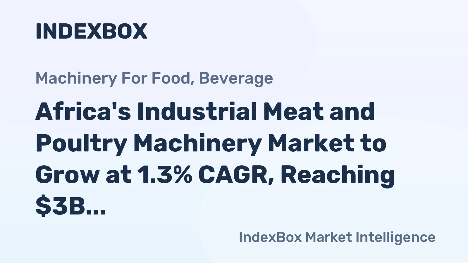 Africa's Industrial Meat and Poultry Machinery Market to Grow at 1.3% CAGR, Reaching $3B by 2035