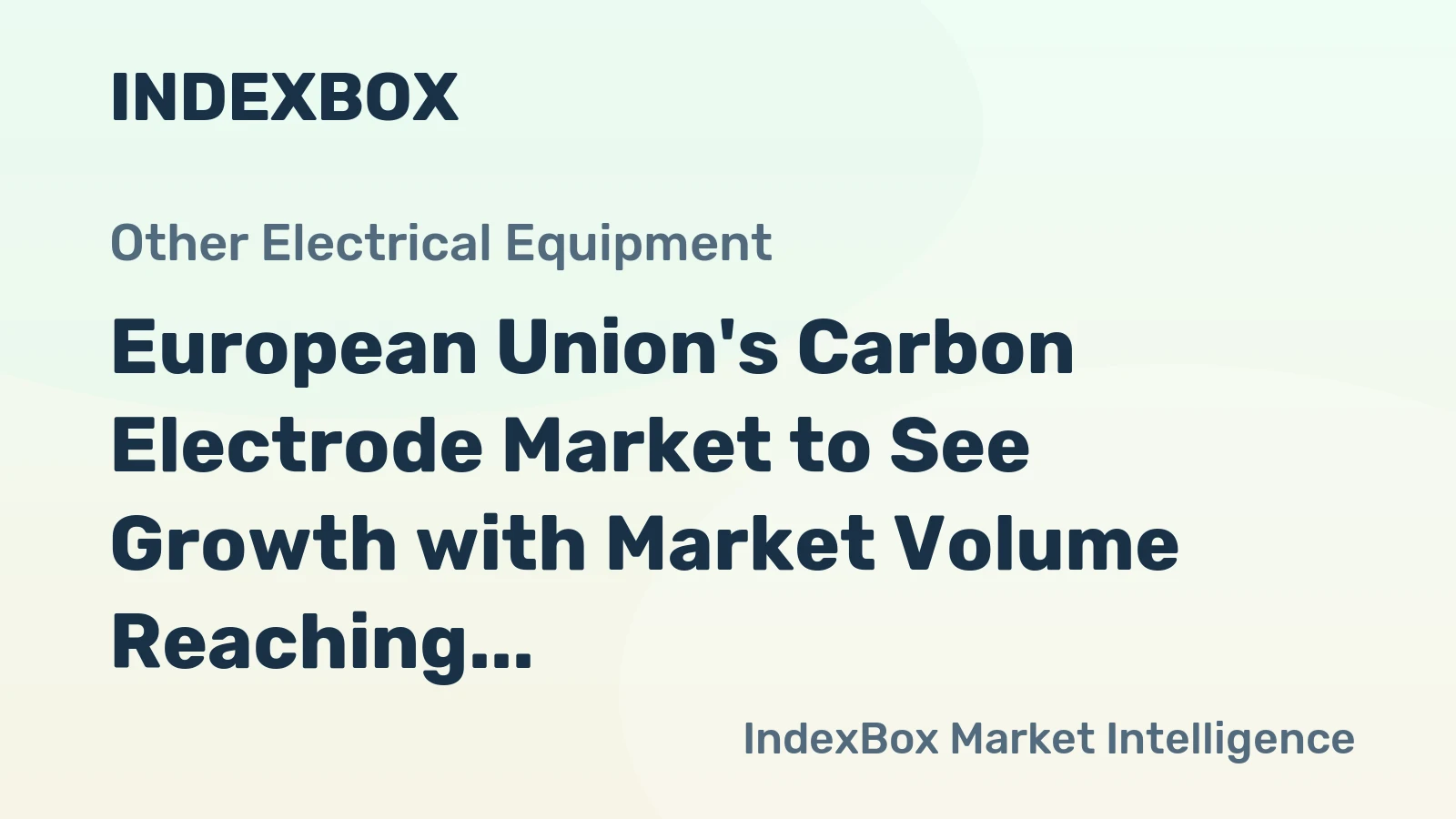 European Union's Carbon Electrode Market to See Growth with Market Volume Reaching 735K tons and Value at $2.6B by 2035