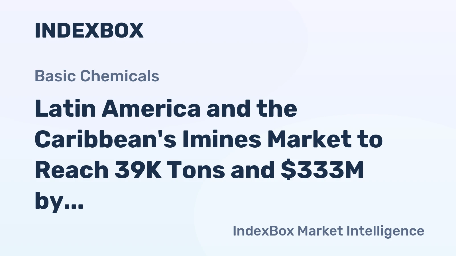 Latin America and the Caribbean's Imines Market to Reach 39K Tons and $333M by 2035