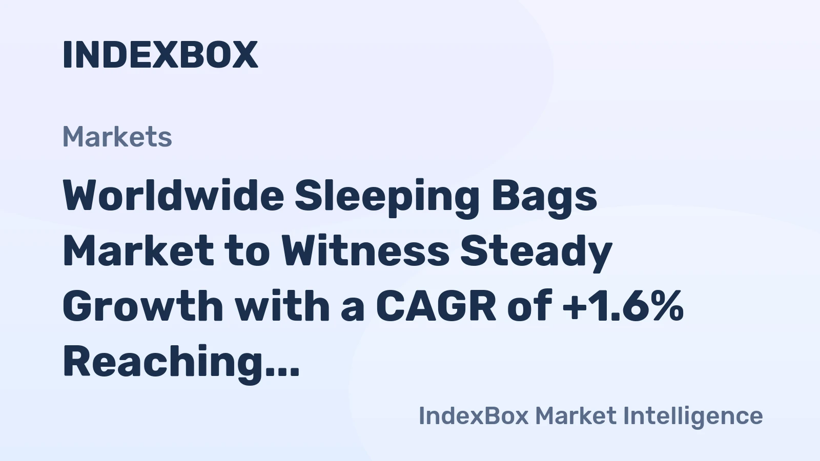 Worldwide Sleeping Bags Market to Witness Steady Growth with a CAGR of +1.6% Reaching $2.3B by 2035