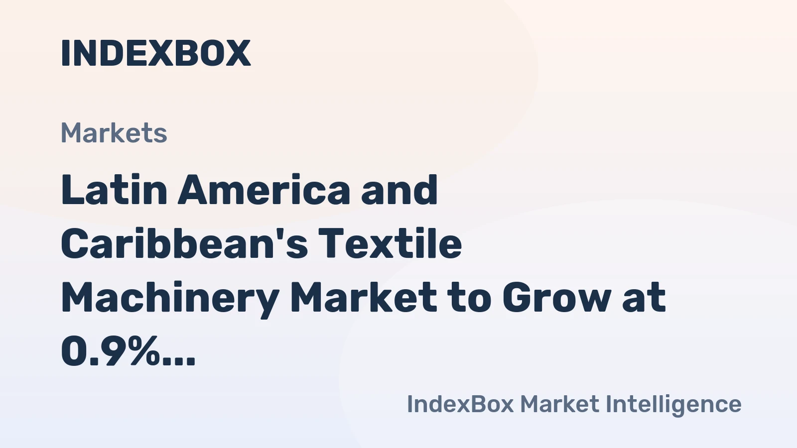 Latin America and Caribbean's Textile Machinery Market to Grow at 0.9% CAGR, Reaching $29.1B by 2035