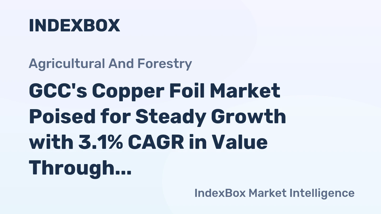 GCC's Copper Foil Market Poised for Steady Growth with 3.1% CAGR in Value Through 2035