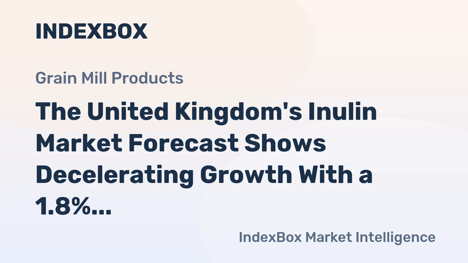 The United Kingdom's Inulin Market Forecast Shows Decelerating Growth With a 1.8% CAGR