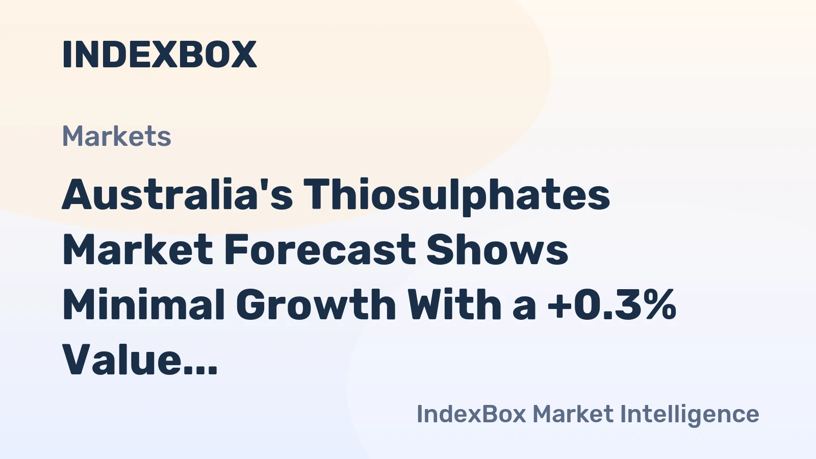 Australia's Thiosulphates Market Forecast Shows Minimal Growth With a +0.3% Value CAGR