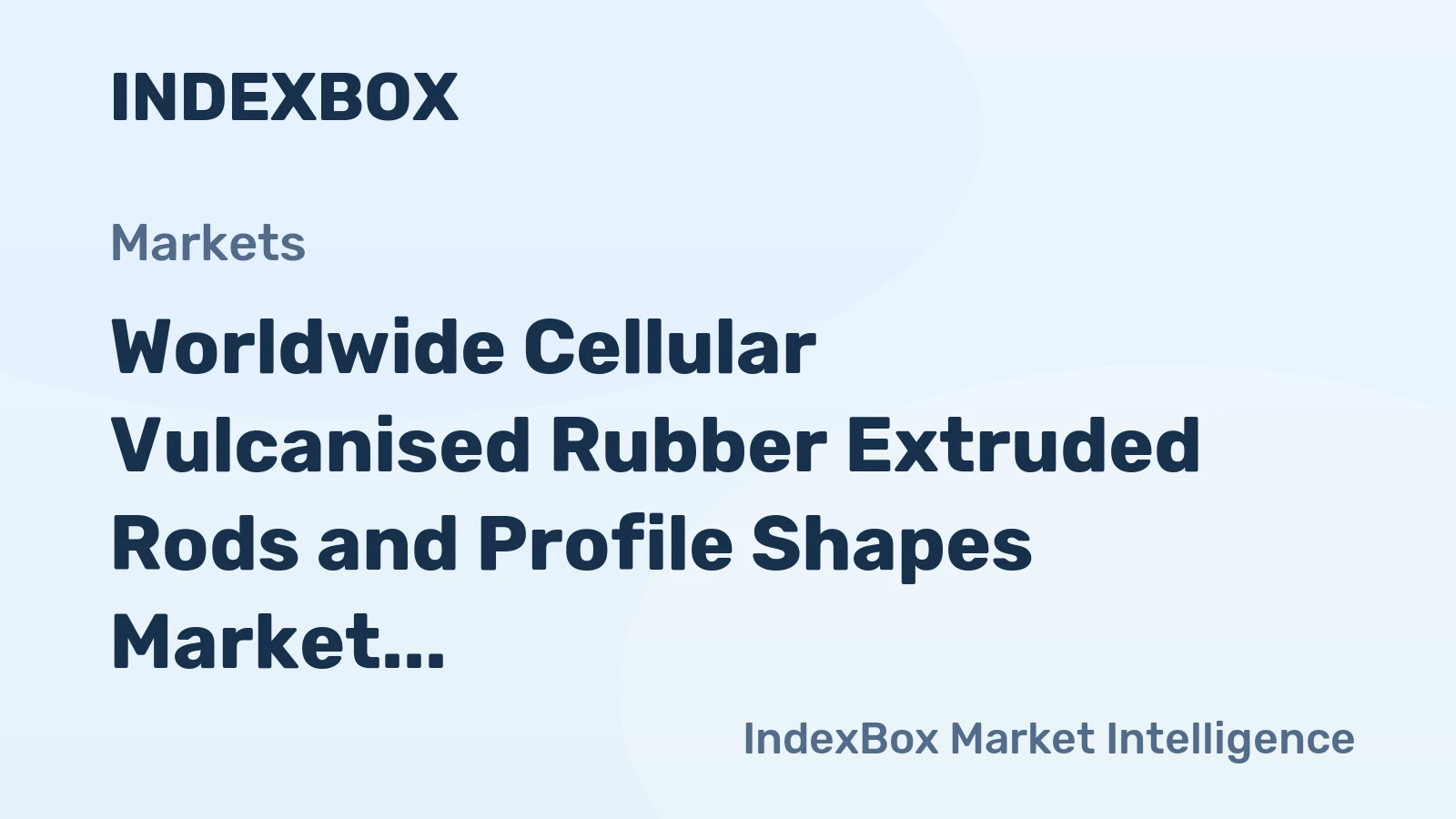 Worldwide Cellular Vulcanised Rubber Extruded Rods and Profile Shapes Market to Reach 494K Tons in Volume and $4.2B in Value by 2035