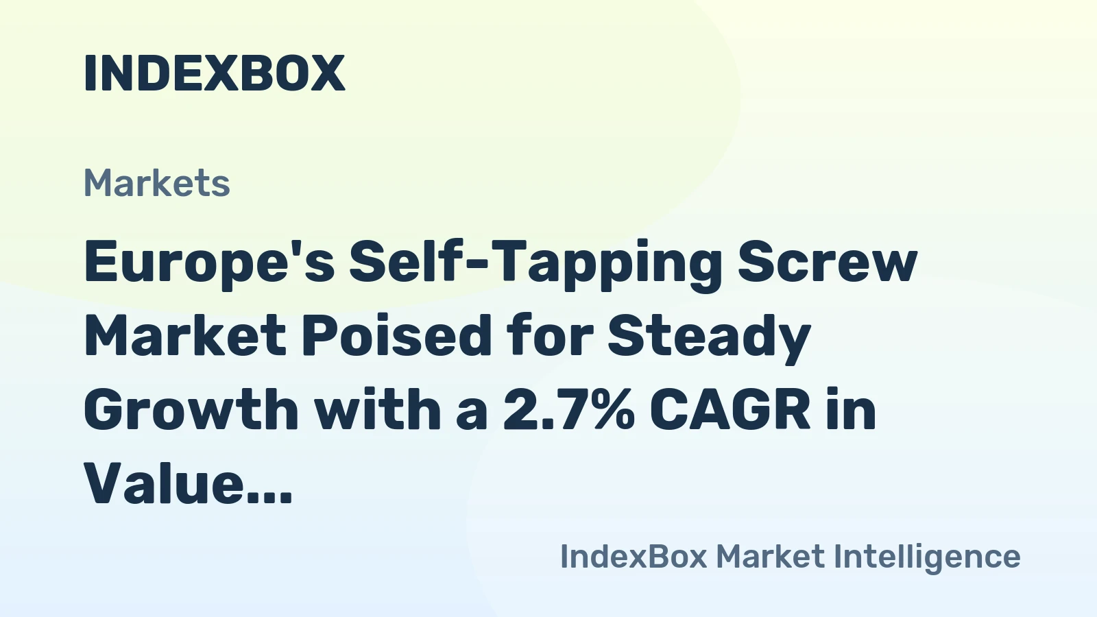 Europe's Self-Tapping Screw Market Poised for Steady Growth with a 2.7% CAGR in Value