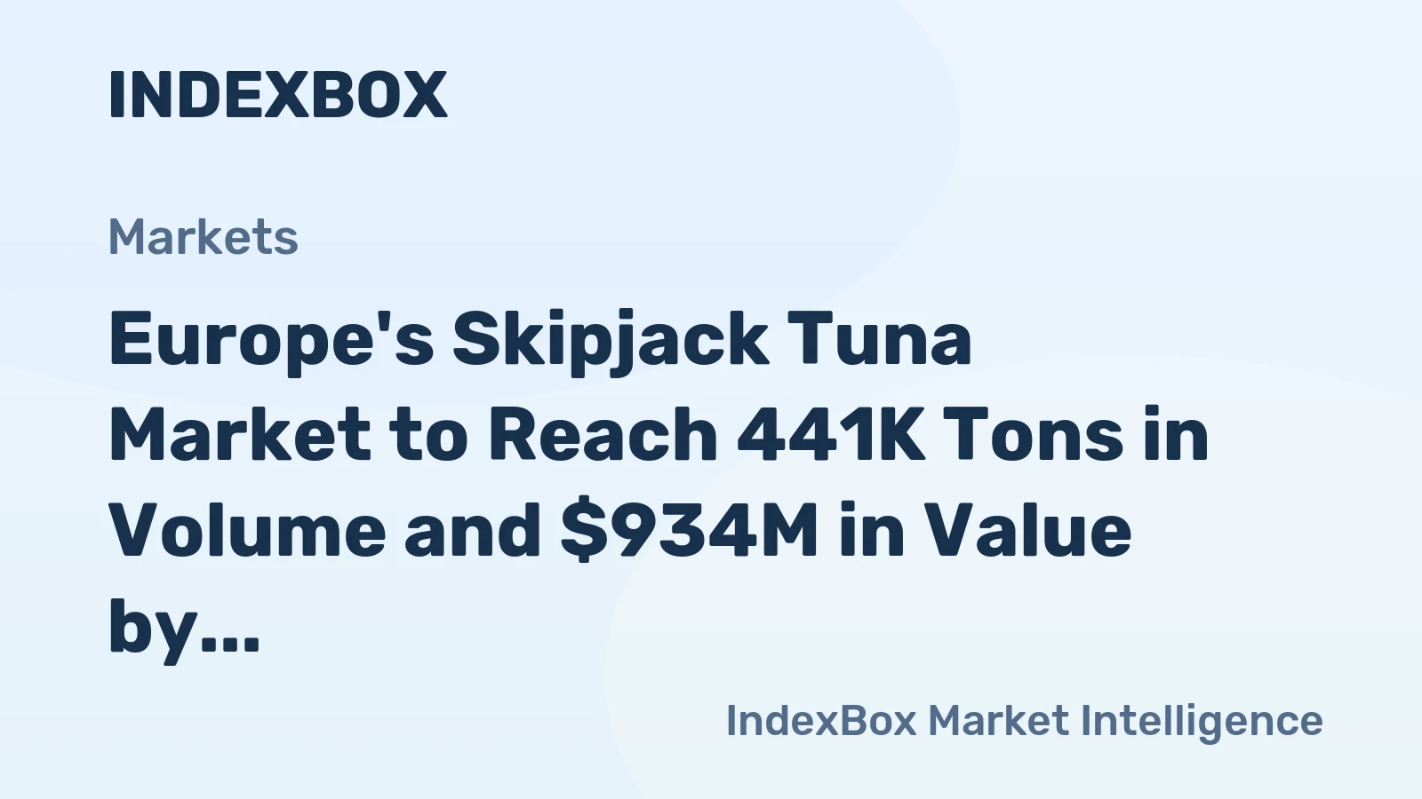 Europe's Skipjack Tuna Market to Reach 441K Tons in Volume and $934M in Value by 2035