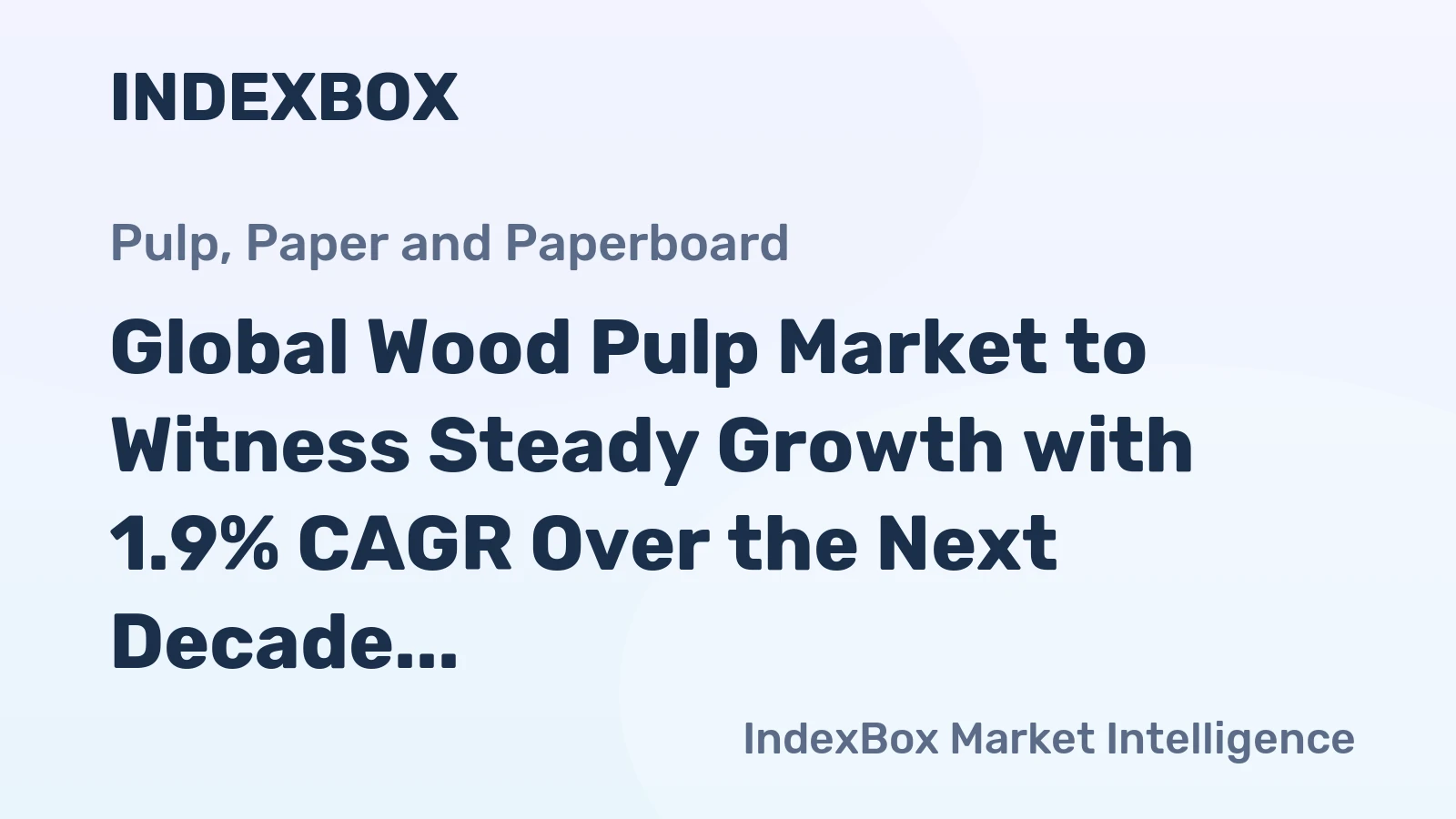 Global Wood Pulp Market to Witness Steady Growth with 1.9% CAGR Over the Next Decade