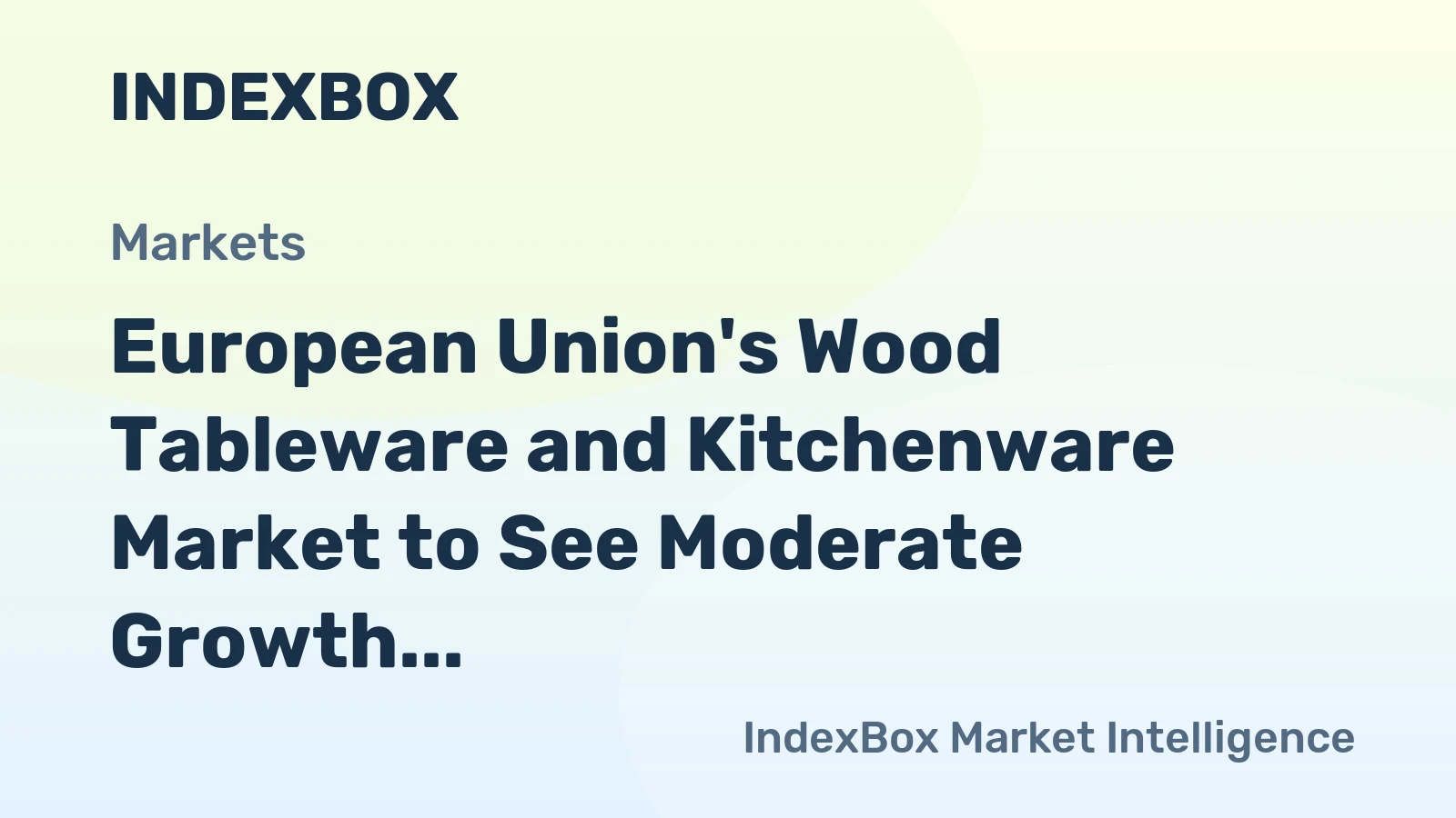 European Union's Wood Tableware and Kitchenware Market to See Moderate Growth With 1.0% CAGR Through 2035
