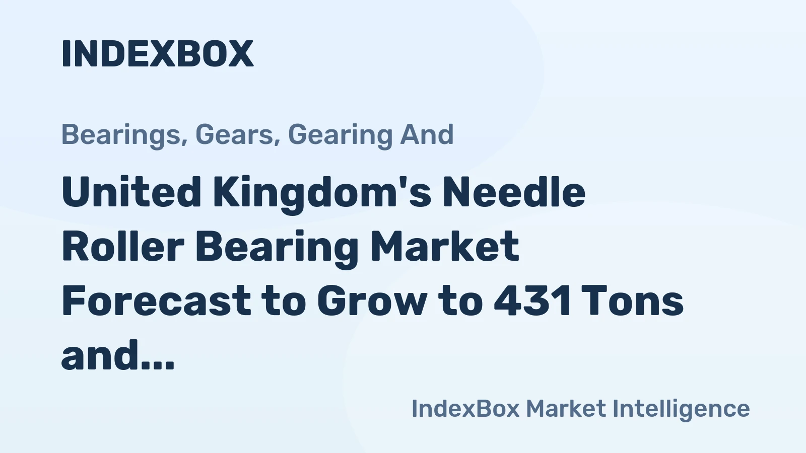 United Kingdom's Needle Roller Bearing Market Forecast to Grow to 431 Tons and $13M by 2035