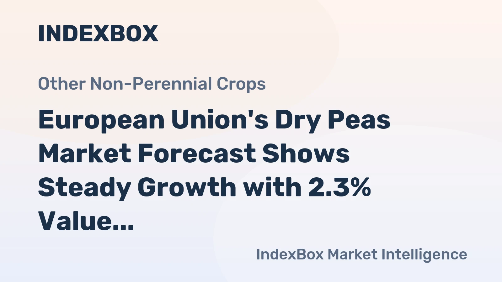 European Union's Dry Peas Market Forecast Shows Steady Growth with 2.3% Value CAGR Through 2035