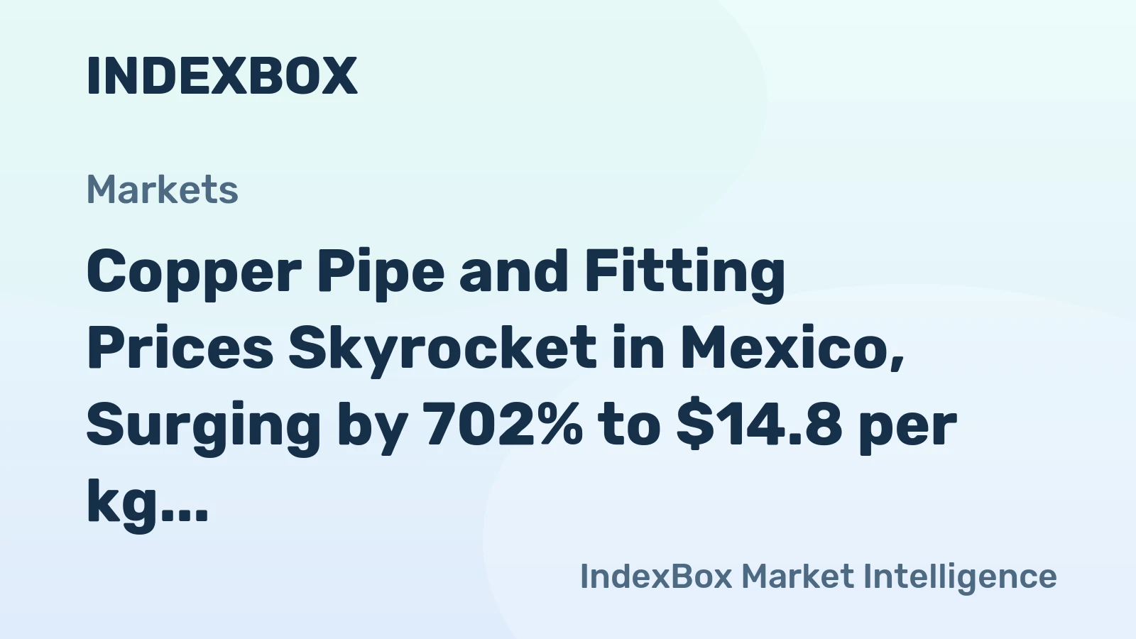 Copper Pipe and Fitting Prices Skyrocket in Mexico, Surging by 702% to $14.8 per kg