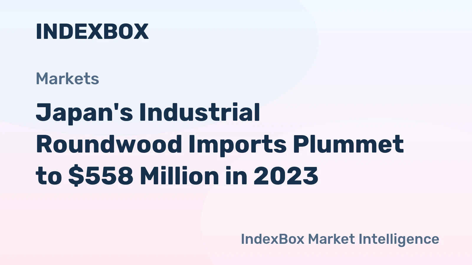 Japan's Industrial Roundwood Imports Plummet to $558 Million in 2023