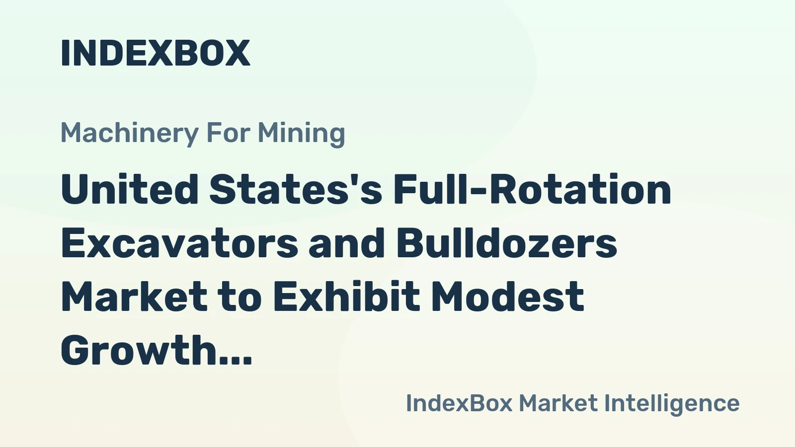 United States's Full-Rotation Excavators and Bulldozers Market to Exhibit Modest Growth with CAGR of +1.9% through 2035