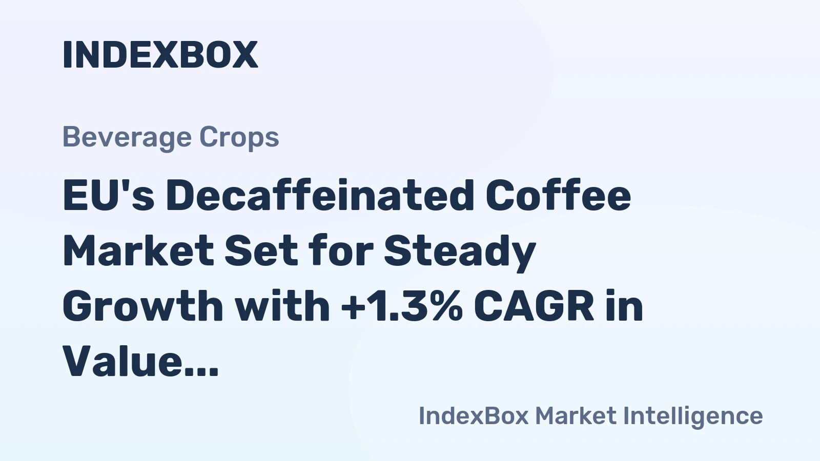 EU's Decaffeinated Coffee Market Set for Steady Growth with +1.3% CAGR in Value Through 2035