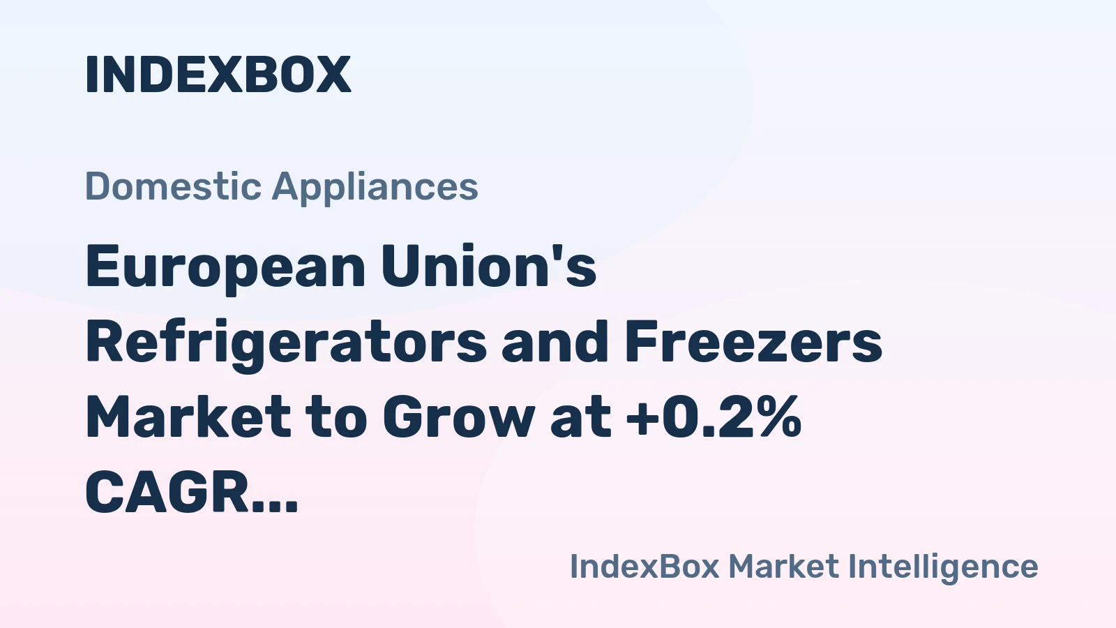 European Union's Refrigerators and Freezers Market to Grow at +0.2% CAGR, Reaching 46M Units by 2035