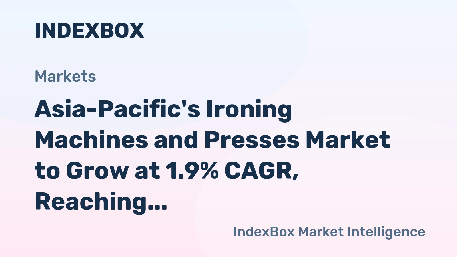 Asia-Pacific's Ironing Machines and Presses Market to Grow at 1.9% CAGR, Reaching 2.8M Units by 2035