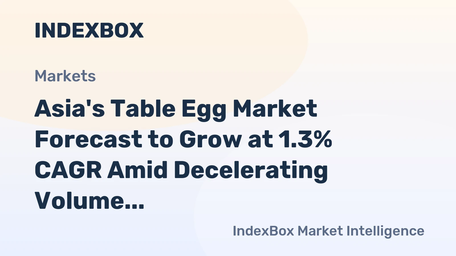 Asia's Table Egg Market Forecast to Grow at 1.3% CAGR Amid Decelerating Volume and Stronger Value Expansion