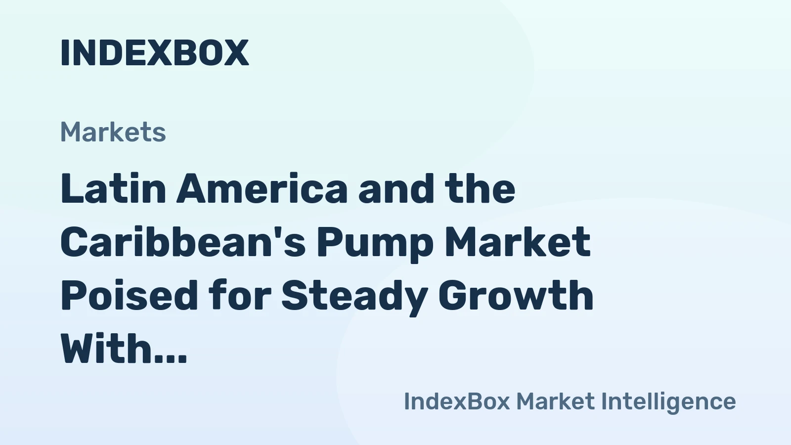 Latin America and the Caribbean's Pump Market Poised for Steady Growth With 1.8% CAGR Through 2035