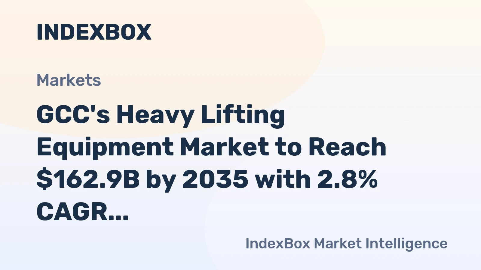 GCC's Heavy Lifting Equipment Market to Reach $162.9B by 2035 with 2.8% CAGR