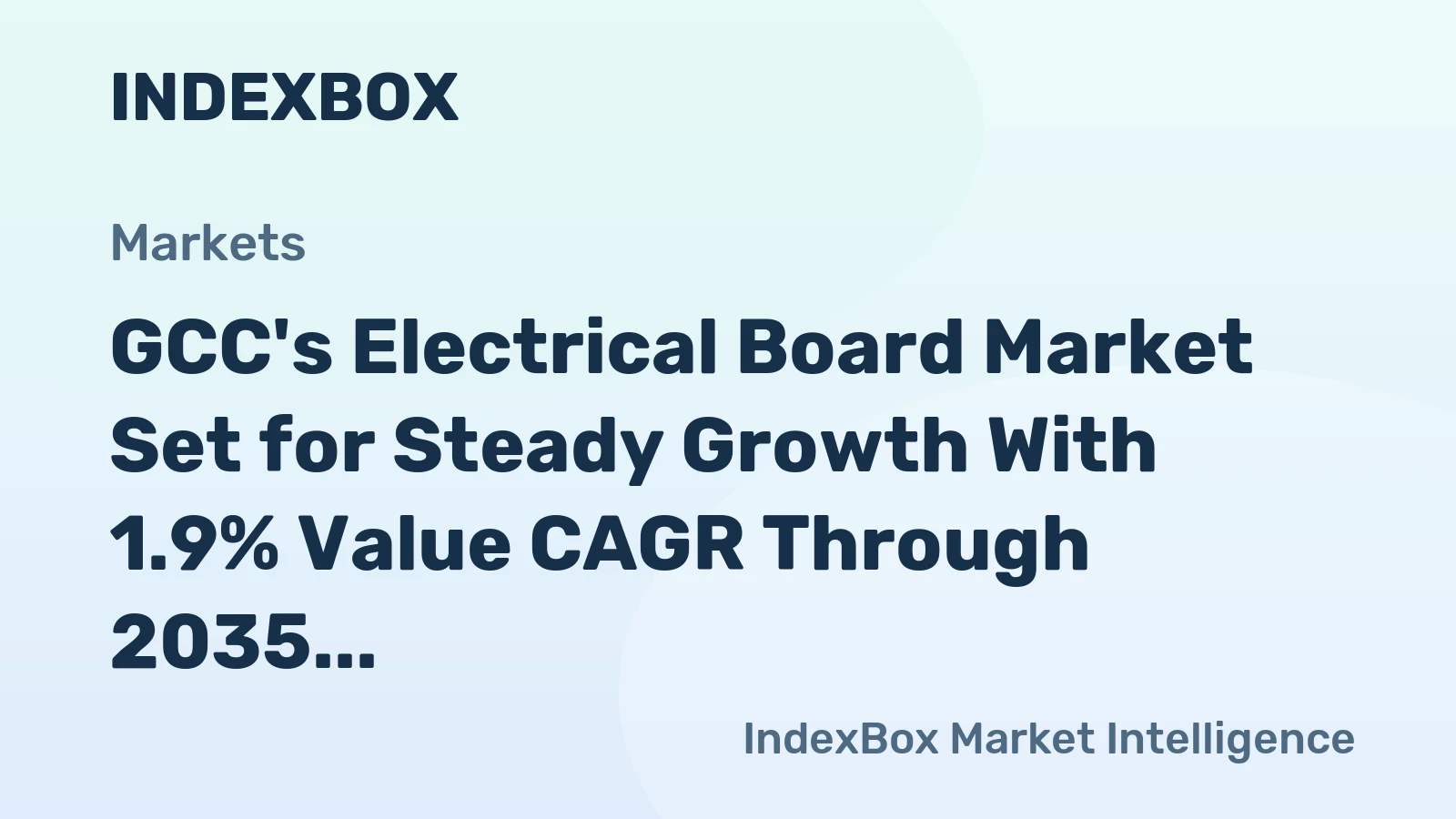 GCC's Electrical Board Market Set for Steady Growth With 1.9% Value CAGR Through 2035