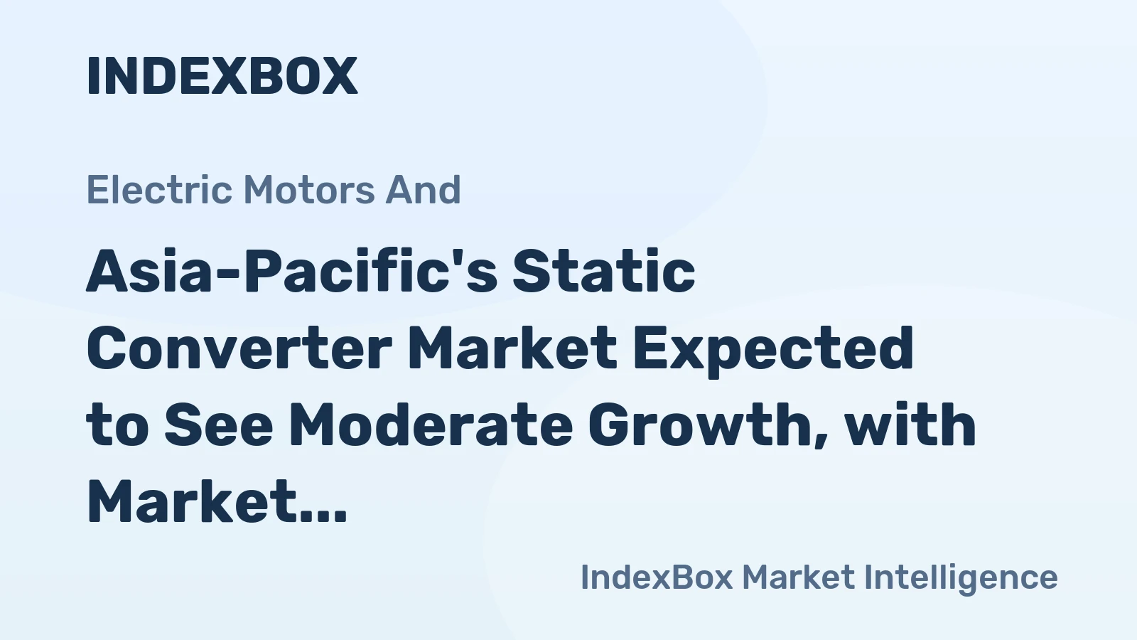 Asia-Pacific's Static Converter Market Expected to See Moderate Growth, with Market Volume Reaching 2.7B Units and Value Surpassing $30.2B by 2035