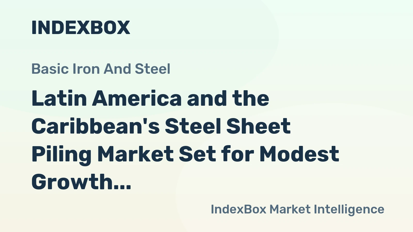 Latin America and the Caribbean's Steel Sheet Piling Market Set for Modest Growth with 2.1% CAGR Through 2035