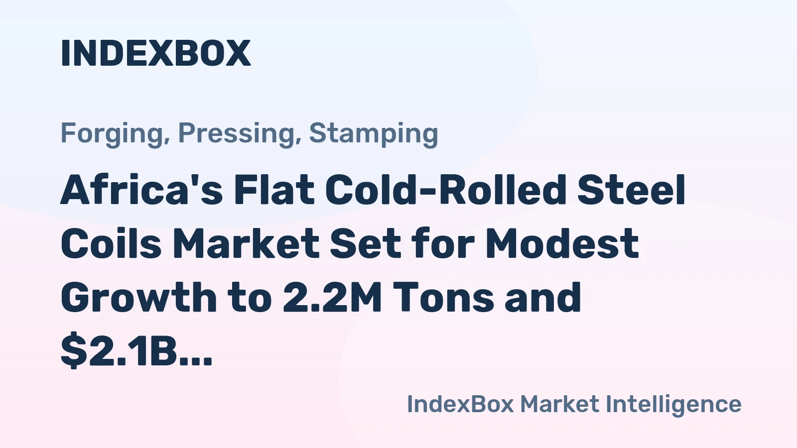 Africa's Flat Cold-Rolled Steel Coils Market Set for Modest Growth to 2.2M Tons and $2.1B