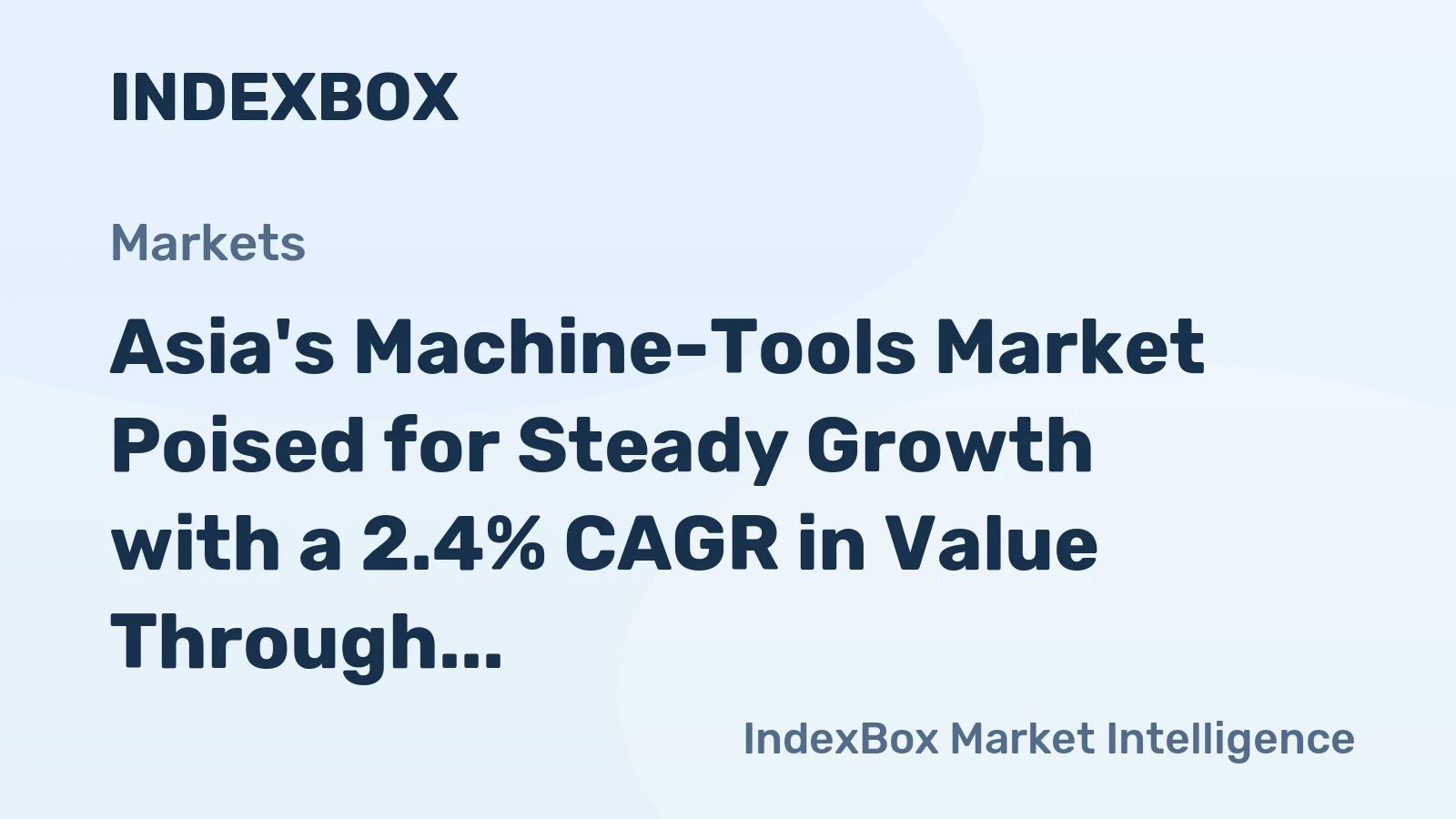 Asia's Machine-Tools Market Poised for Steady Growth with a 2.4% CAGR in Value Through 2035